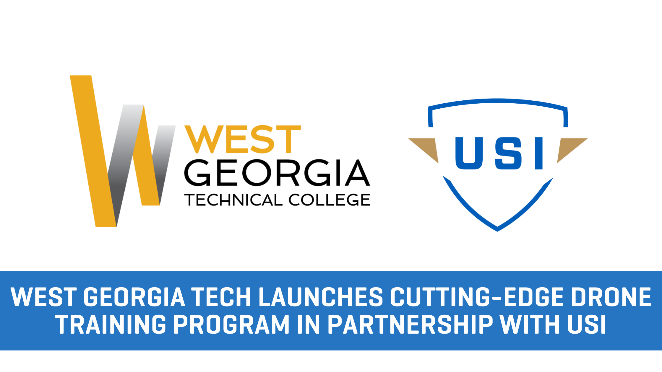 West Georgia Technical College Launches Cutting-Edge Drone Training ...
